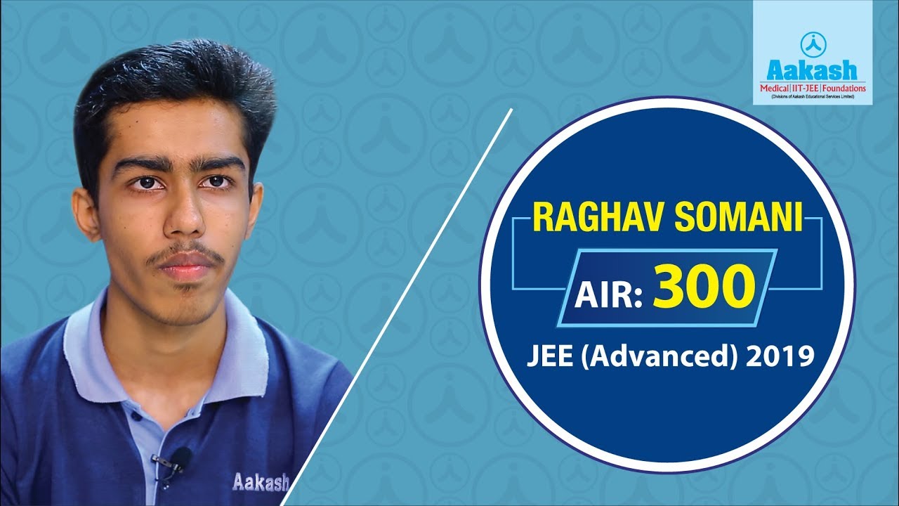 Raghav Somani JEE Advanced 2019 AIR 300 | Aakash Institute - YouTube