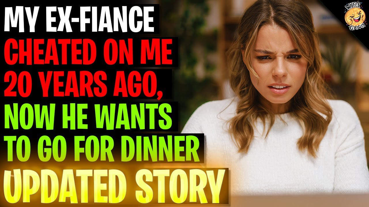 My Ex-Fiance CHEATED On Me 20 Years Ago, Now He Wants To Go For Dinner ...