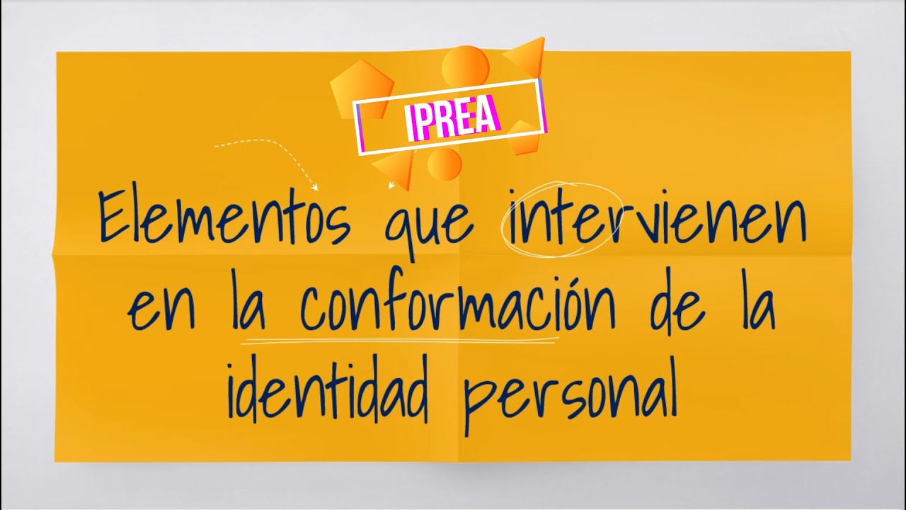 Elementos que intervienen en la identidad personal - YouTube