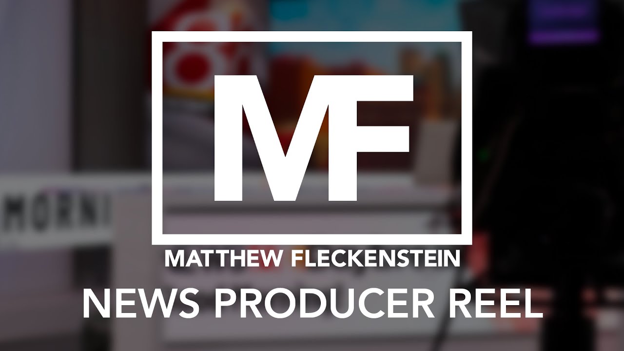 Matthew Fleckenstein News Producer Reel - YouTube