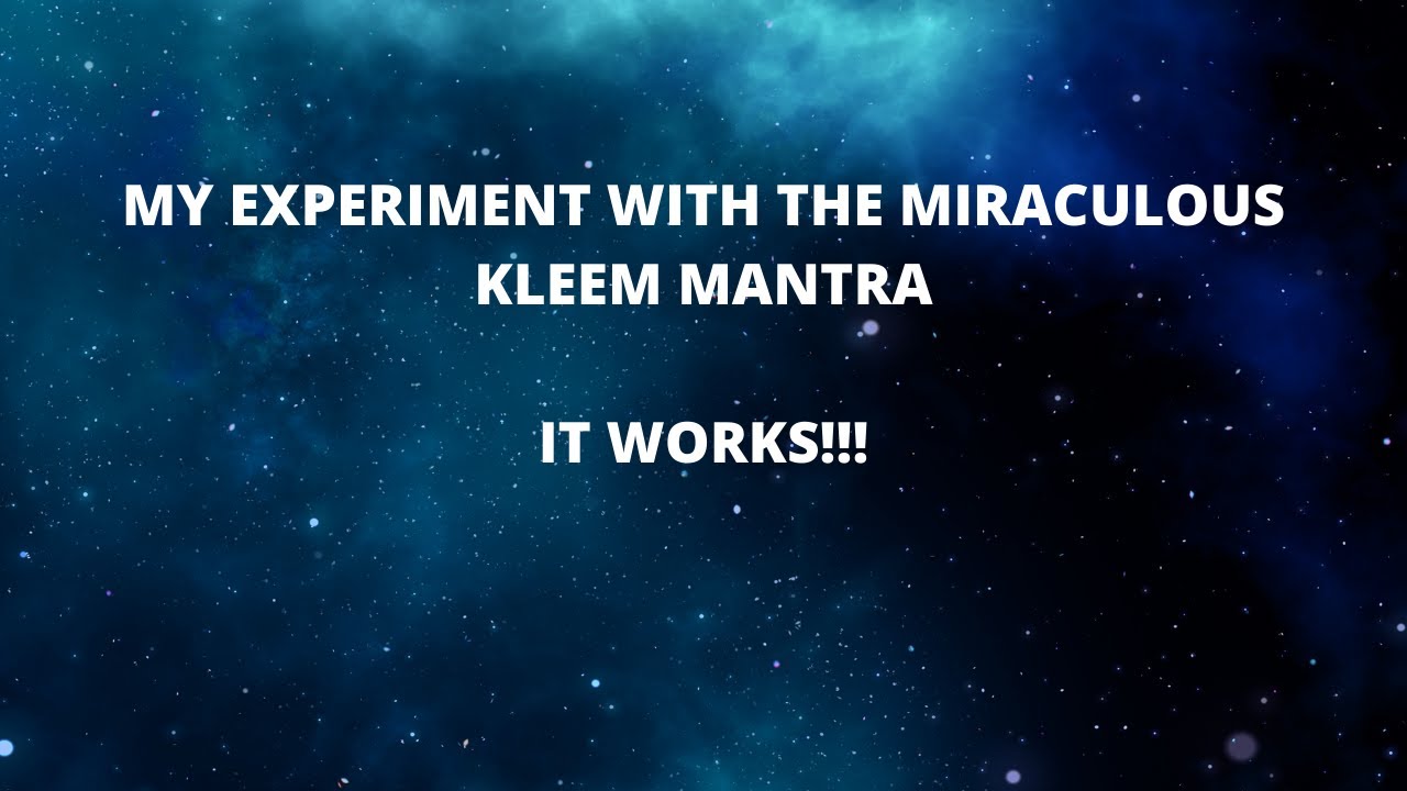 My Experiment with one of the most powerful mantra "Kleem". Try it for ...