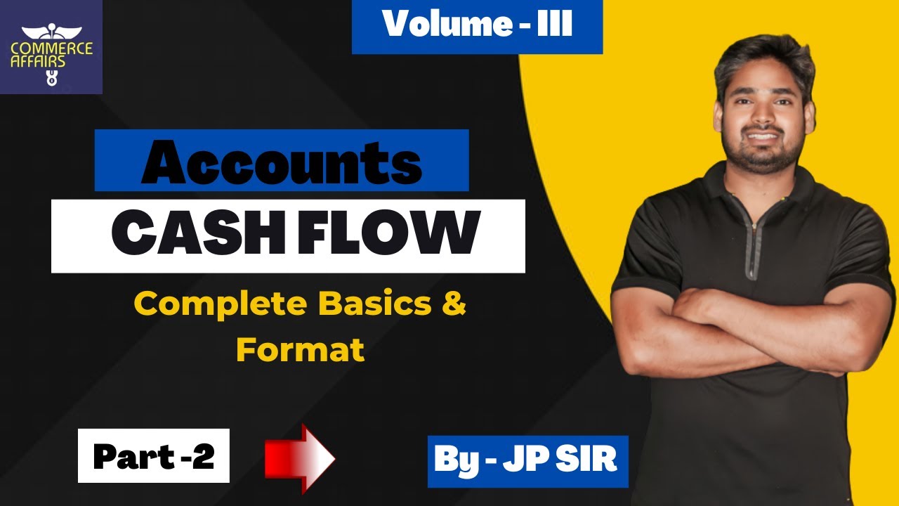 CASH FLOW STATEMENT | PART -2 | ACCOUNTS | COMPLETE BASICS & FORMAT ...