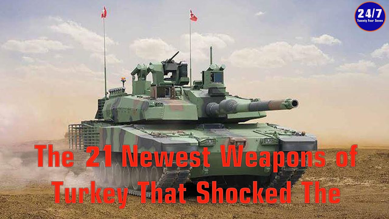 Episode 02: These are The 21 Newest Weapons of Turkey That Shocked The ...