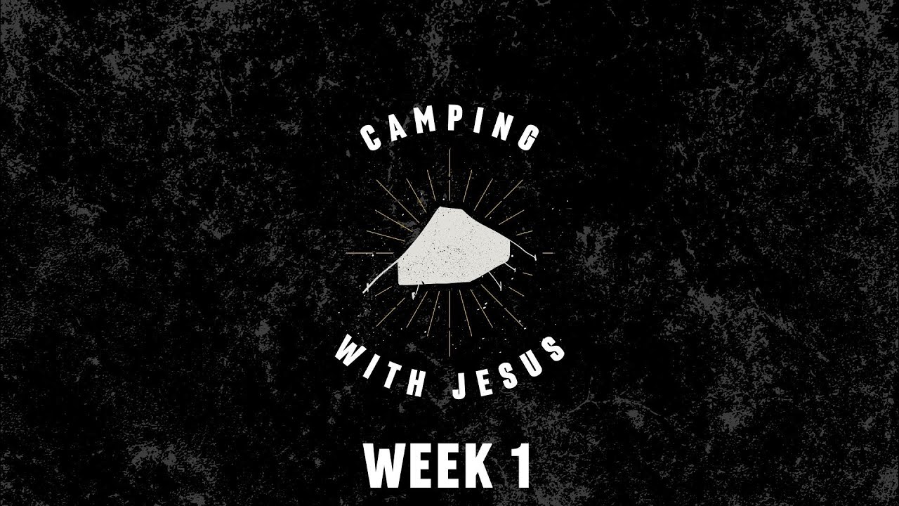 10.17.2021 - Camping with Jesus, Week 1 - YouTube