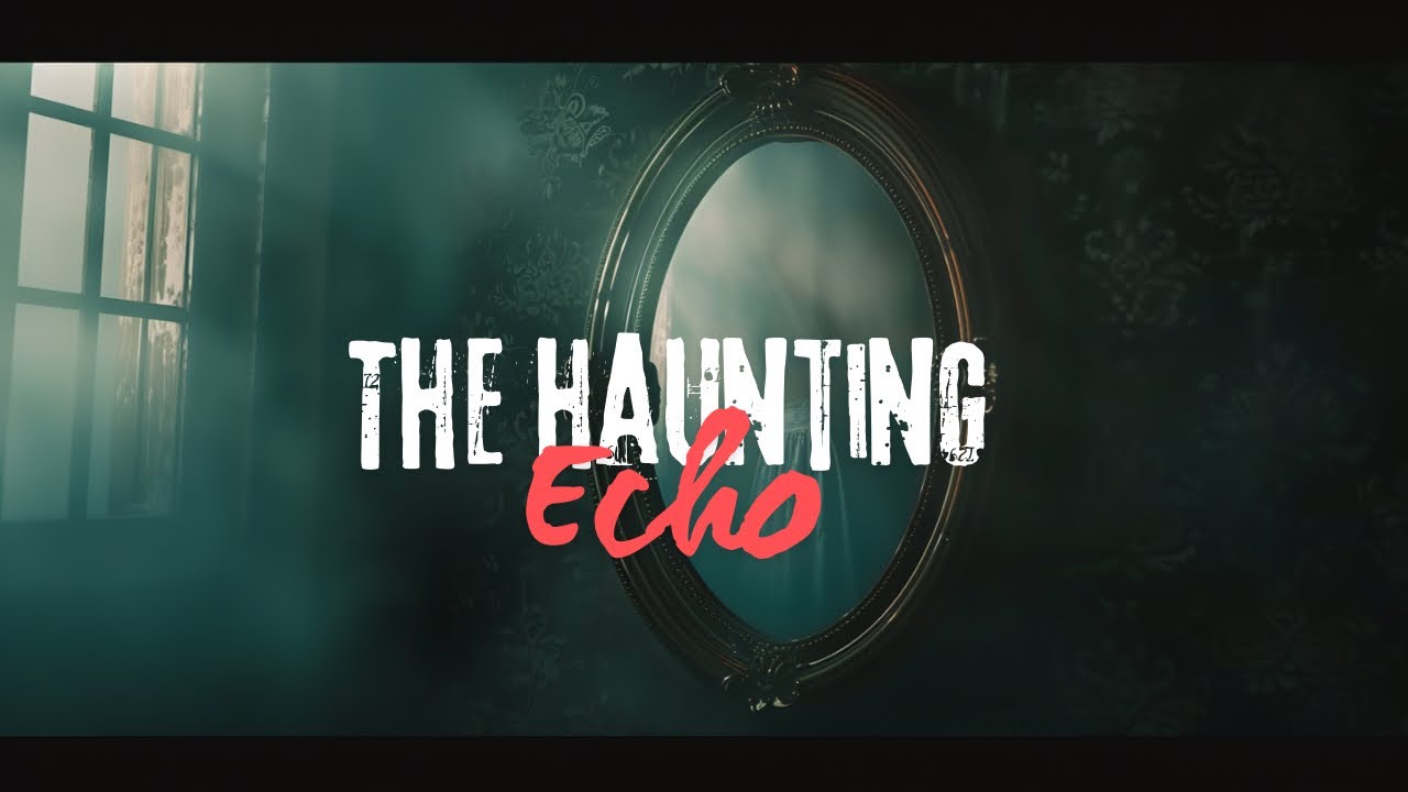The Haunting Echo - YouTube