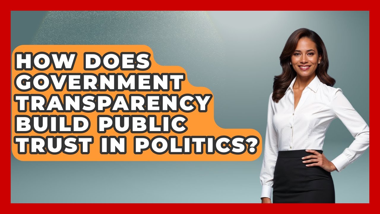 How Does Government Transparency Build Public Trust In Politics ...