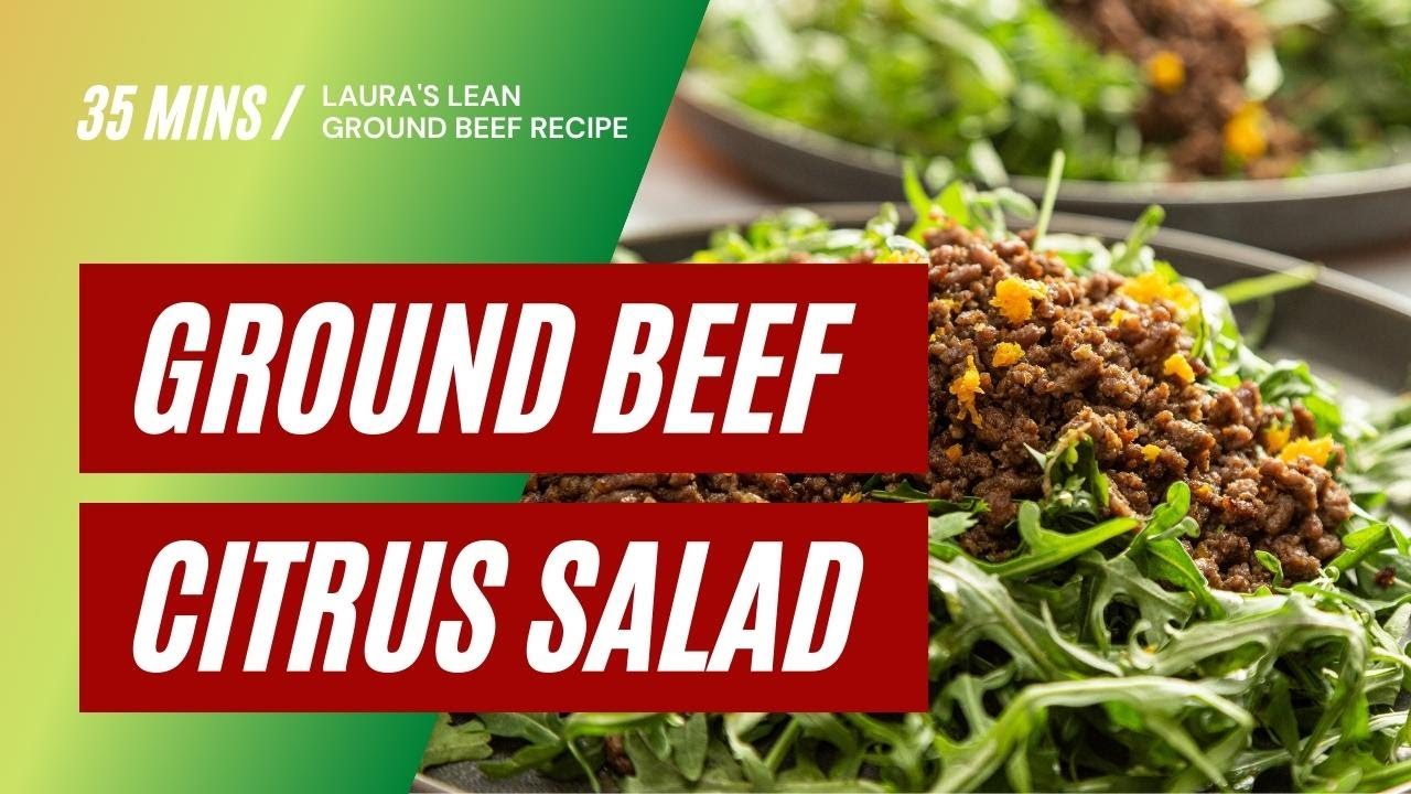 Laura's Lean Ground Beef Citrus Salad Recipe | find my recipes