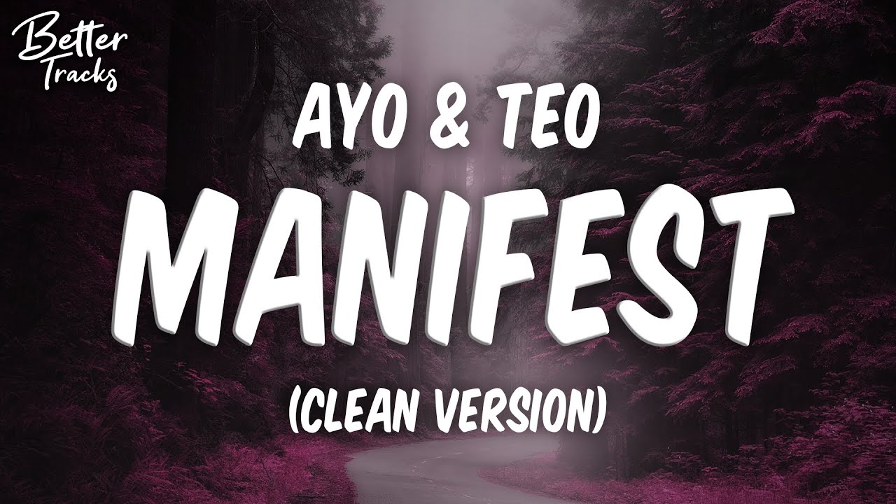 Ayo & Teo - Manifest (Clean) (Lyrics) 🔥 (Manifest Clean) - YouTube Music