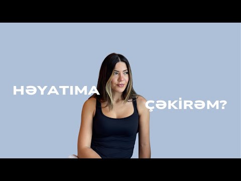 Həyatıma Çəkirəm?? | Psixoloq Leyla Gasimova