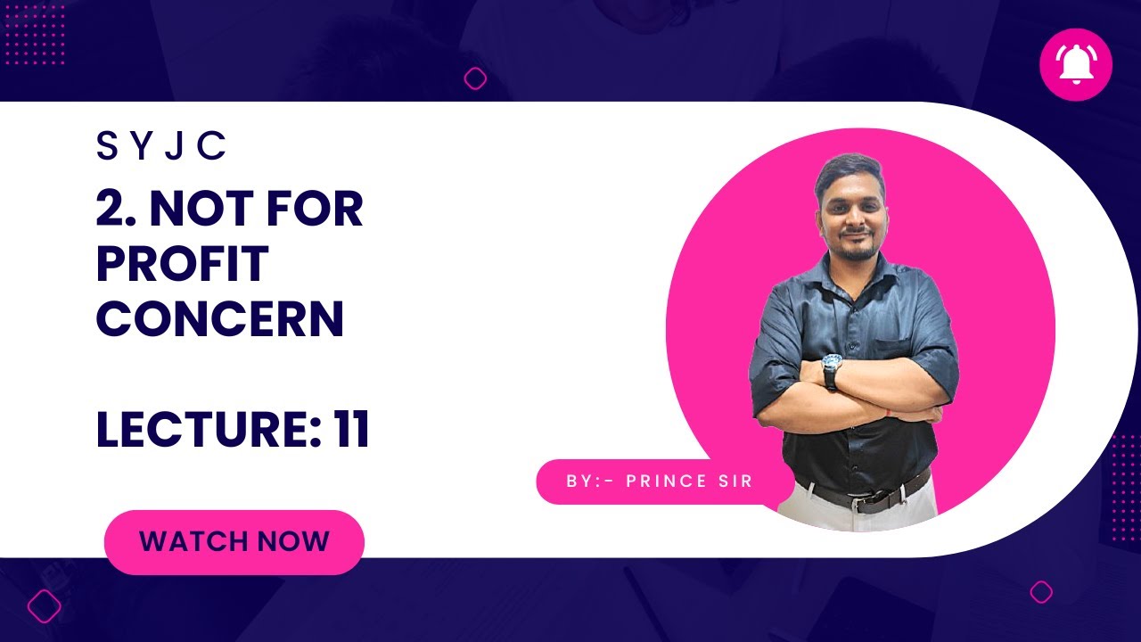 SYJC | NOT FOR PROFIT CONCERN | LECTURE - 11 - YouTube