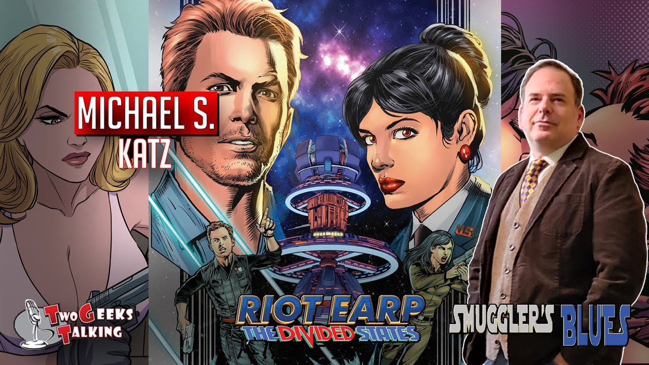 Michael S Katz creator Riot Earp, Smuggler's Blues comics (2022) interview | Two Geeks Talking ...