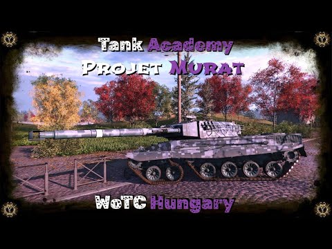 💥WotCHungary💥 Projet Murat [ ⚜TANK ACADEMY⚜ ] #2023 # - YouTube
