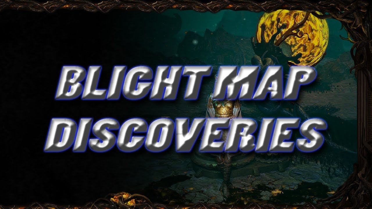 Blight Map Discoveries And Loot Results Youtube