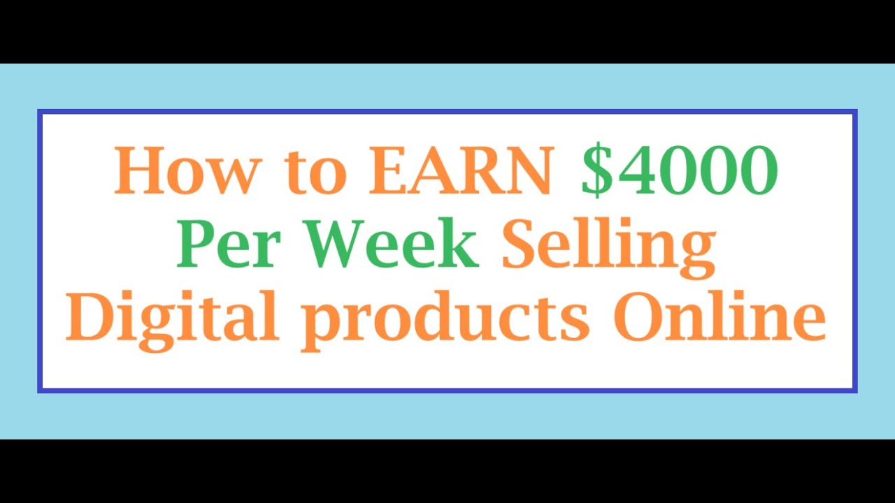 How to EARN $4000/Week Selling Digital Products Online (Step-by-Step ...