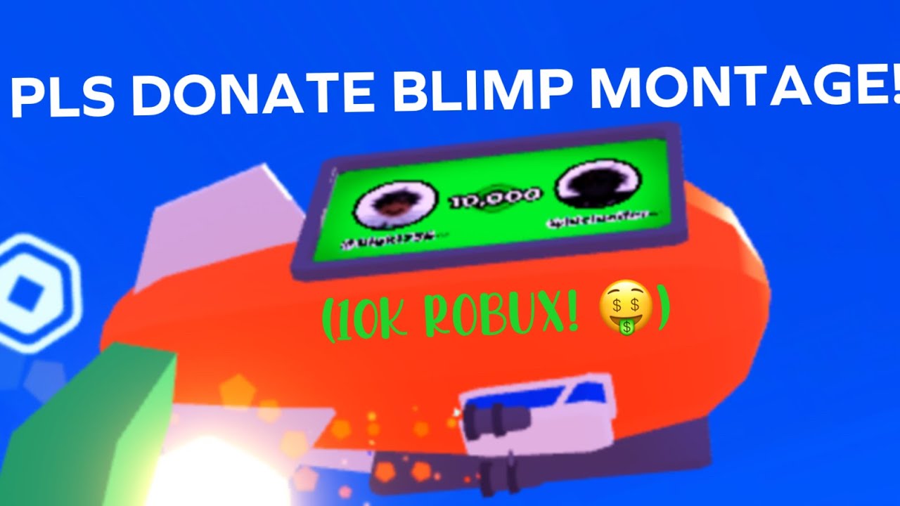 Pls donate blimp montage! (10k robux) - YouTube