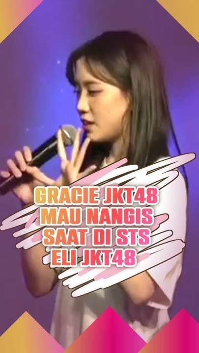 Gracie JKT48 Hampir Mau Nangis Saat Di STS Eli JKT48 #jkt48 #graciejkt48 #ellajkt48 #elijkt48 ...