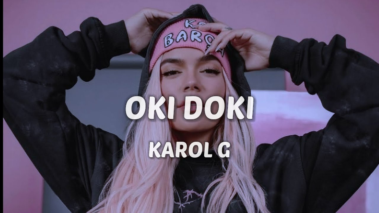 KAROL G - OKI DOKI (letra) - YouTube