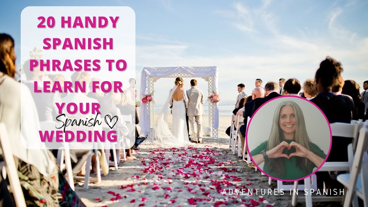 20 handy Spanish words to learn for your Spanish Wedding - YouTube