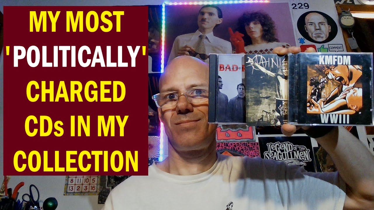 MY MOST *POLITICALLY* CHARGED CDs IN MY COLLECTION - YouTube