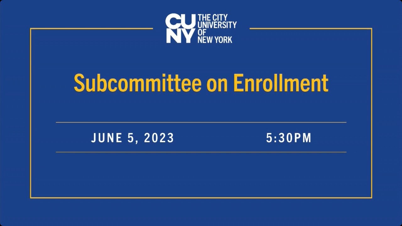 CUNY Board of Trustees Subcommittee on Enrollment 060523 - YouTube