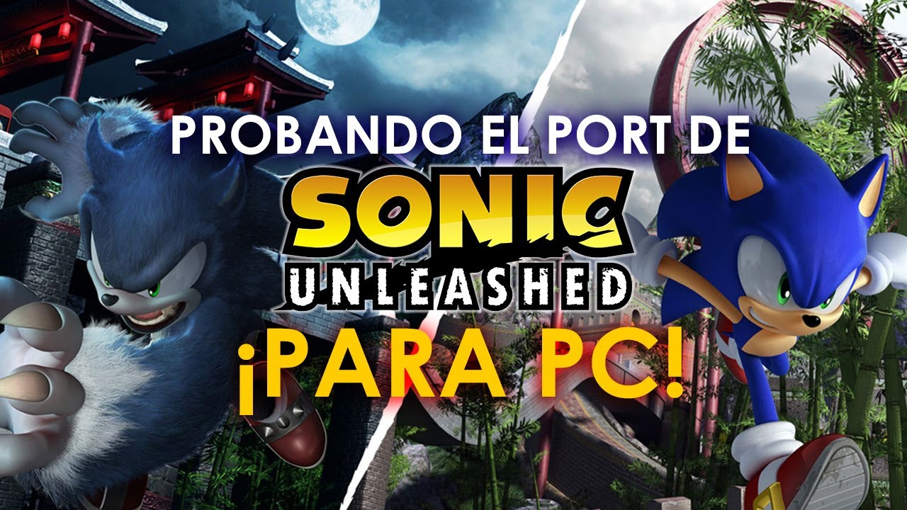 Probamos el Sonic Unleashed para PC - Unleashed Recompiled - YouTube