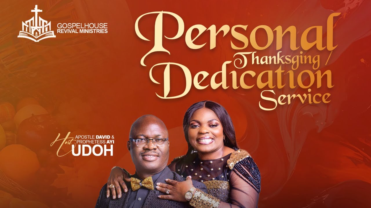 PERSONAL THANSKGIVING AND DEDICATION SERVICE || 18, AUGUST 2024 ...