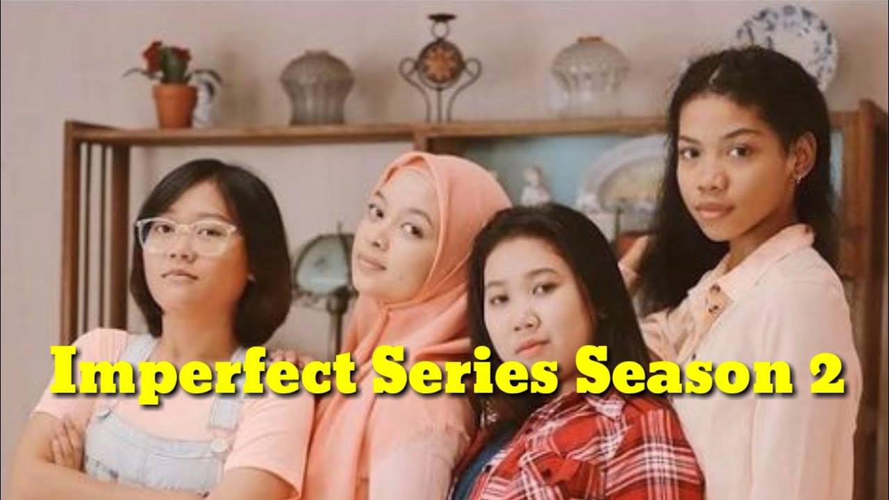 imperfect Series Season 2 Akan segera hadir!! - YouTube