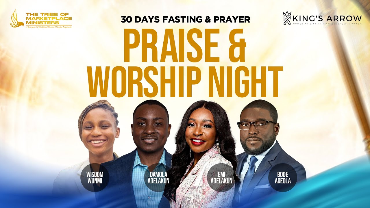 Praise & Worship Night | Tribes of Marketplace Ministers 30 Days Prayer ...