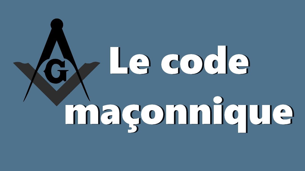 LE CODE MAÇONNIQUE - YouTube