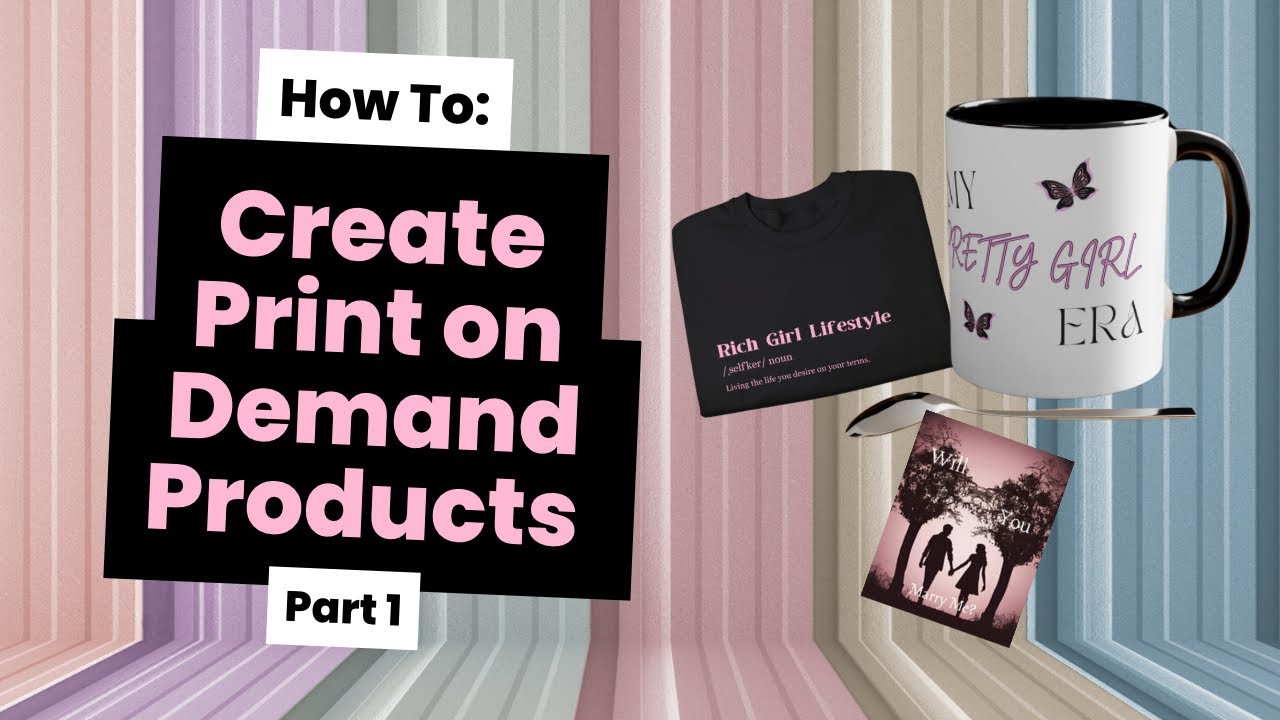 Pt1: How To Create Print On Demand Products - YouTube
