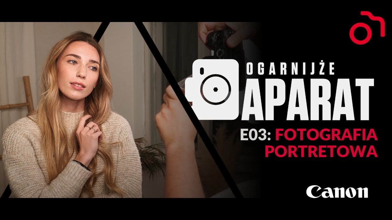 Ogarnijże Aparat S02 E03: Fotografia portretowa - YouTube