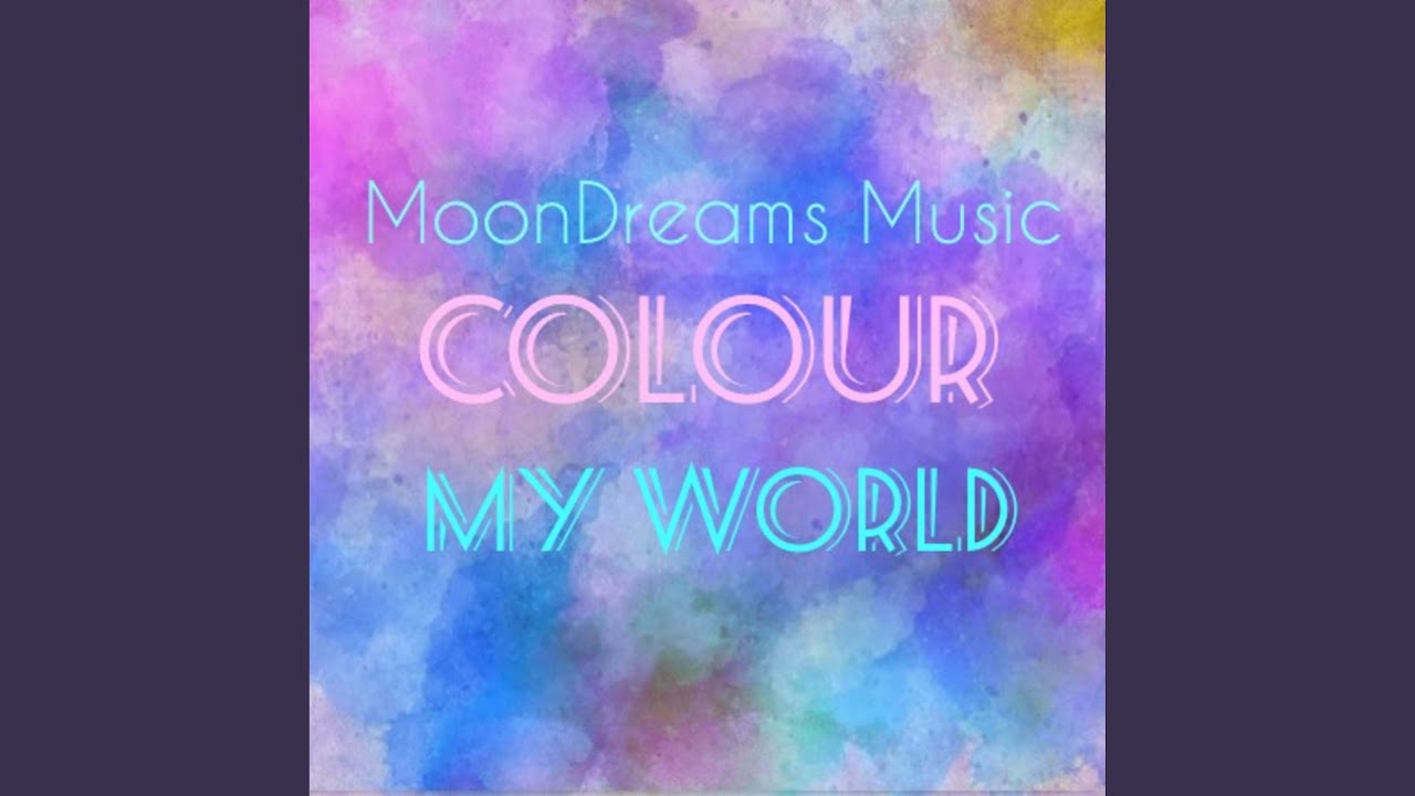 Colour My World - YouTube