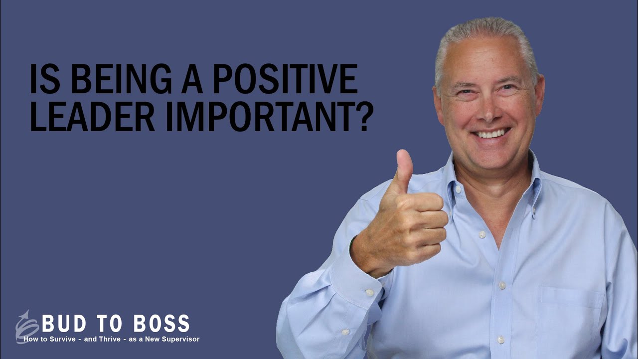 Is Being a Positive Leader Important? - YouTube