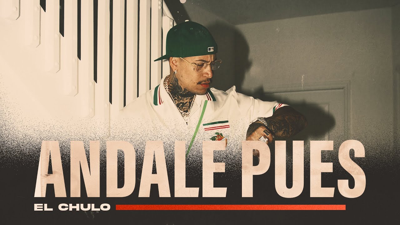 El Chulo - Andale Pues (Video Oficial) - YouTube