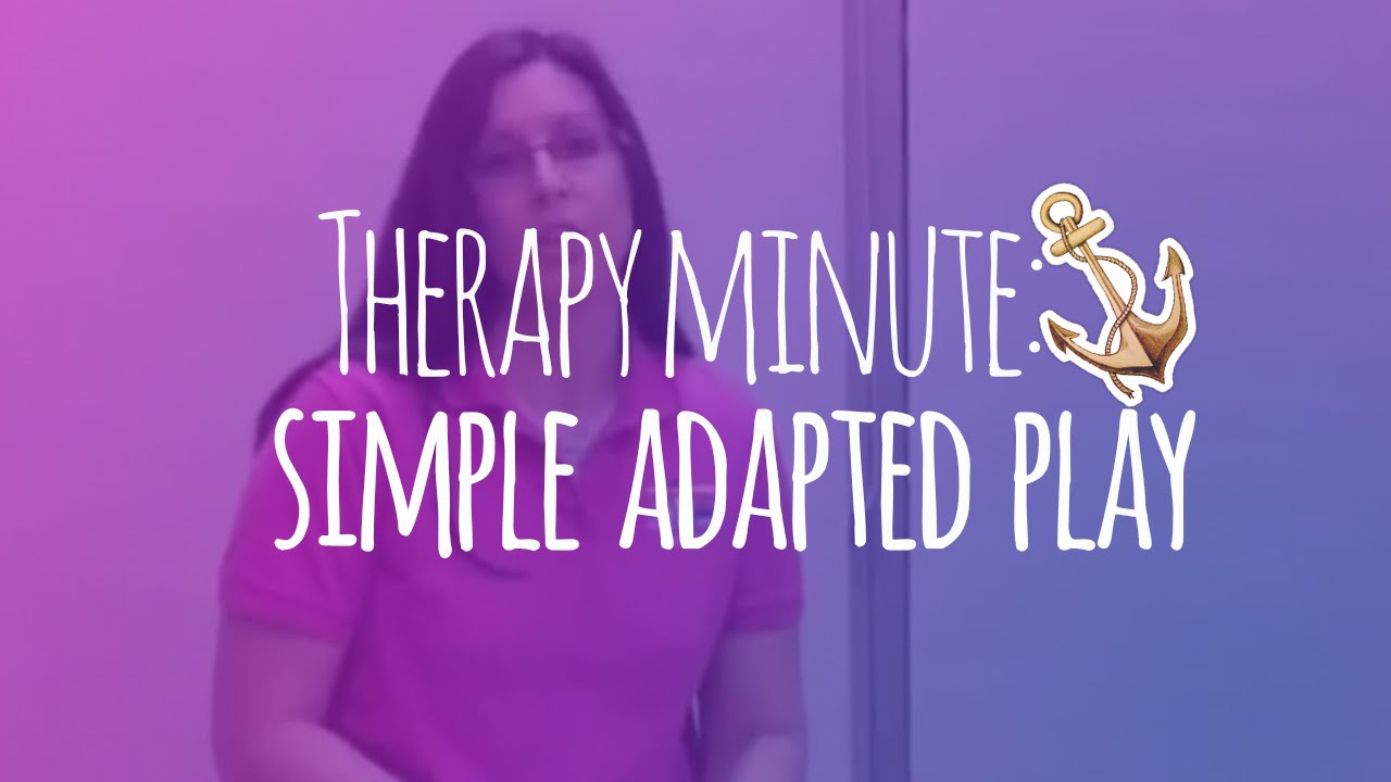 Therapy Minute: Simple Adapted Play - YouTube