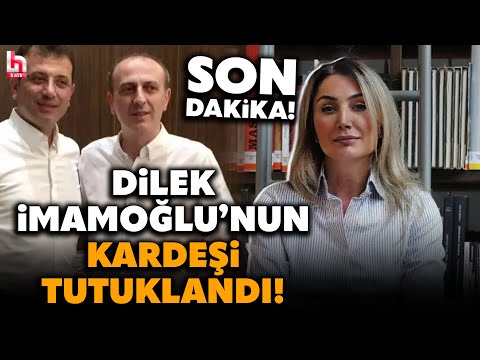 SON DAKİKA! Dilek Kaya İmamoğlu'nun kardeşi Ali Kaya tutuklandı!
