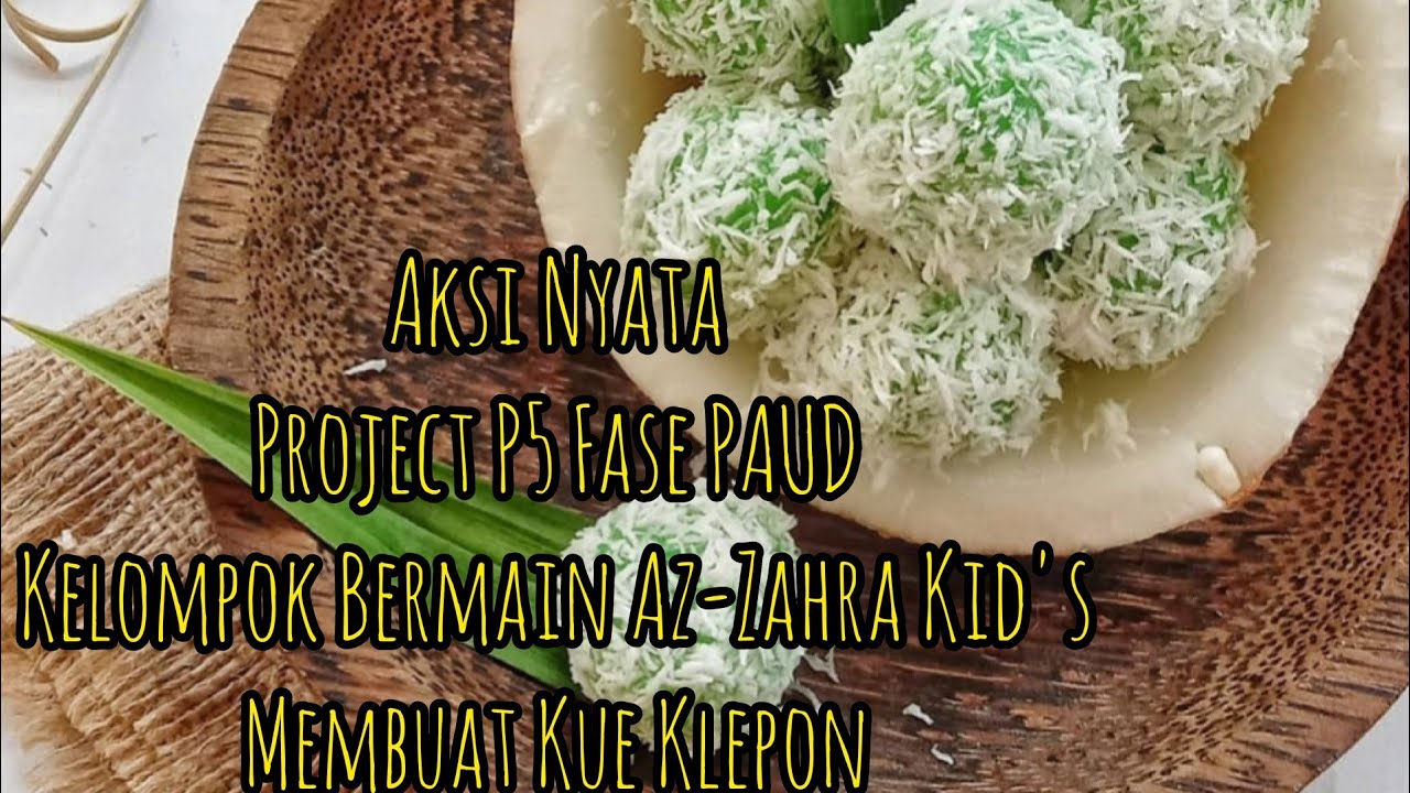 Aksi Nyata Project P5 Fase PAUD, Makanan Tradisional, Membuat Kue ...