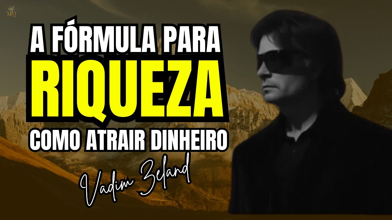 A Fórmula da Riqueza – Como Atrair Dinheiro - Vadim Zeland - YouTube