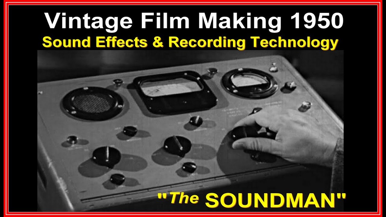 Vintage Film making, SOUND production, recording, editing, 1950's ...