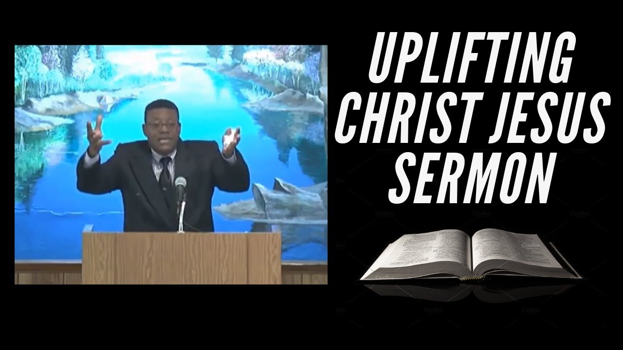 UPLIFTING CHRIST JESUS SERMON - YouTube