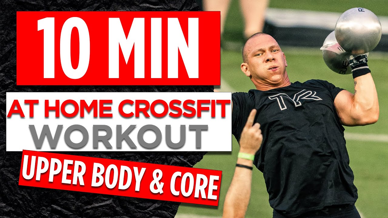10 Minute UPPER BODY & CORE At Home CrossFit workout (no equipment ...