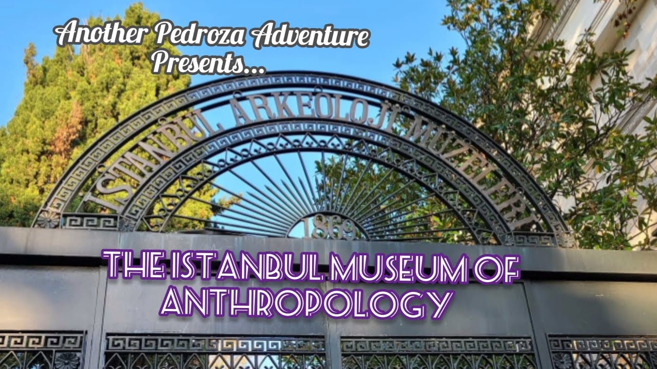 The Museum of Anthropology, Istanbul, Turkey - YouTube