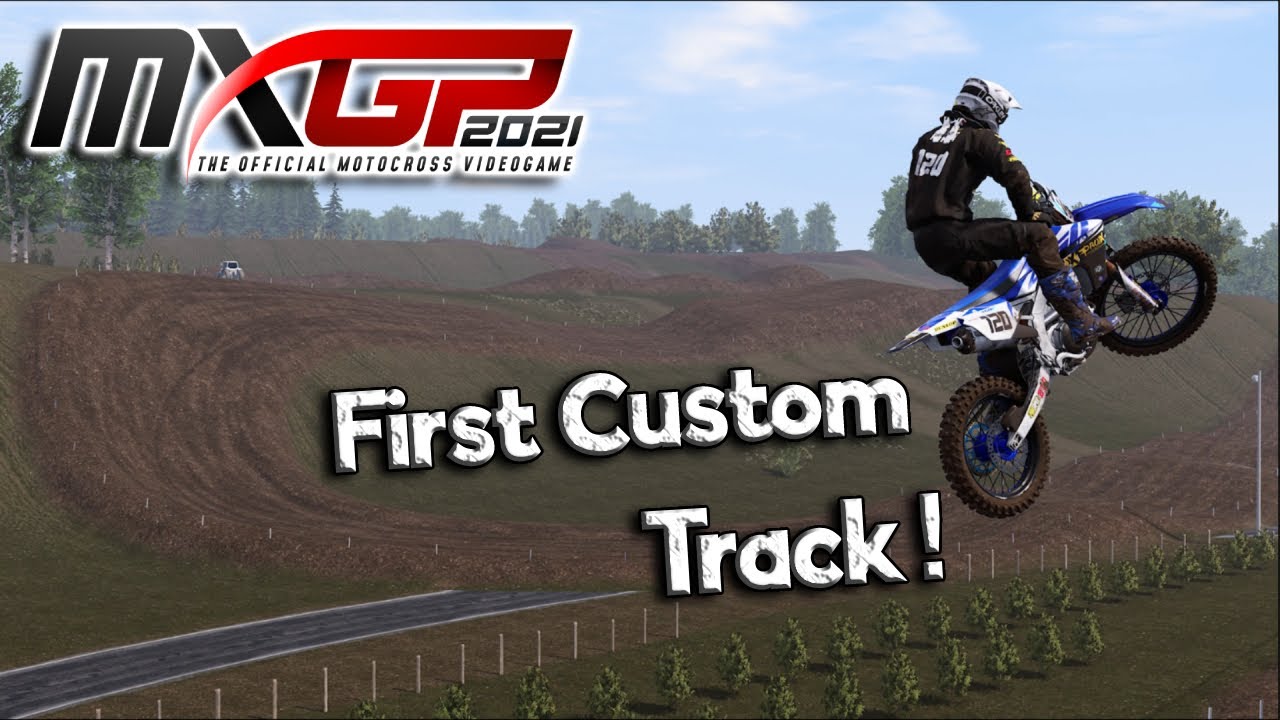 MXGP 2021 My First Custom Track! - YouTube