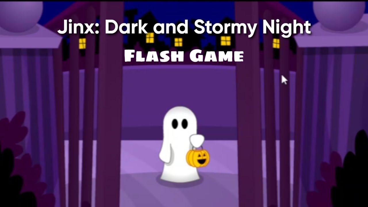 Jinx: Dark and Stormy Night (Flash Game) - YouTube