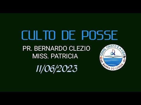Culto de posse PR. Bernardo Clésio e miss. papricia - 11/06/2023