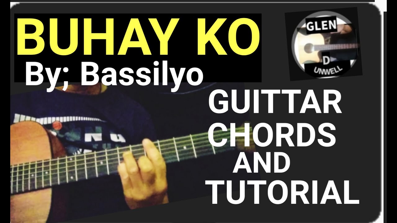 BASSILYO - BUHAY KO EASY GUITAR CHORDS AND TUTORIAL #BUHAYKO #BASSILYO ...