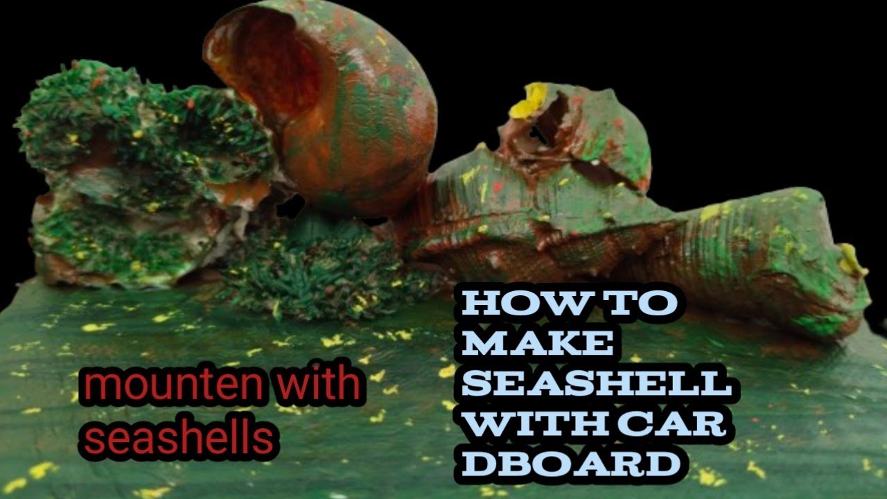 how to make seashell with cardboard| how to make mounten with seashells ...