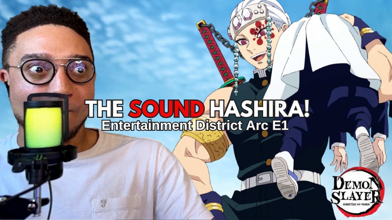 THE SOUND HASHIRA?!?!? 🤯😱 | DEMON SLAYER ENTERTAINMENT DISTRICT ARC ...
