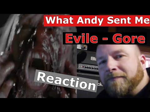 Evile - Gore - Reaction - What Andy Sent Me