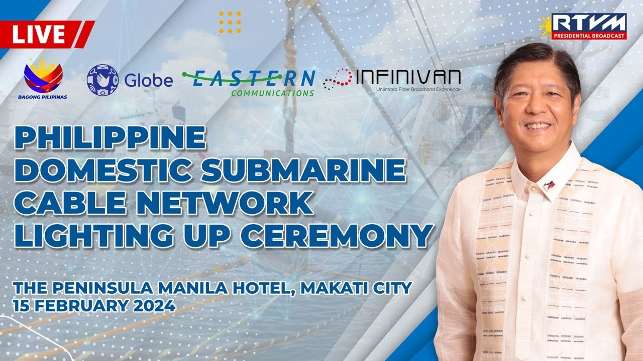 Philippine Domestic Submarine Cable Network Lighting Up Ceremony 2/15 ...